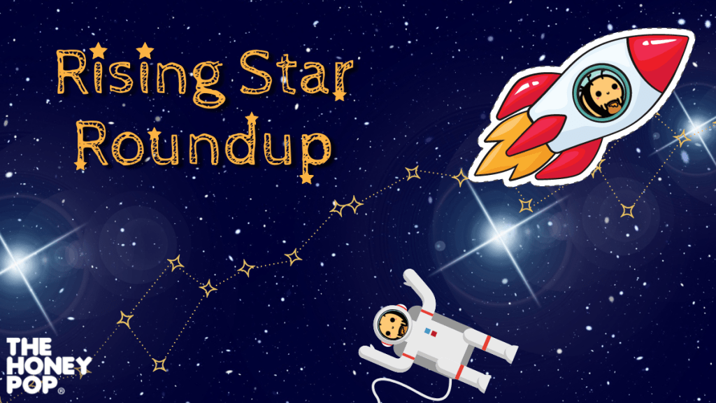 Did You Miss Rising Star Roundup? We Sure Missed You! - The Honey POP