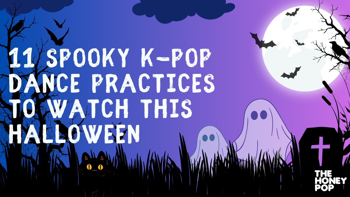 11 Spooky K-Pop Dance Practices To Watch This Halloween - The Honey POP
