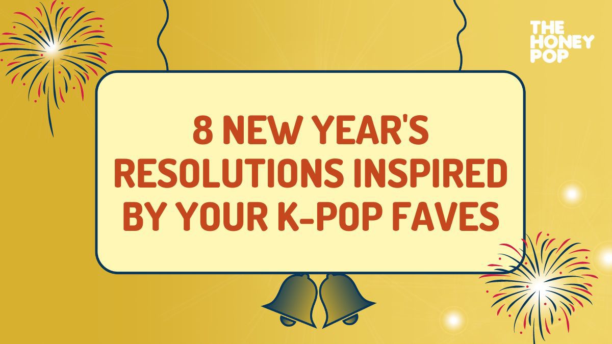 8 New Year's Resolutions Inspired By Your K-Pop Faves - THP