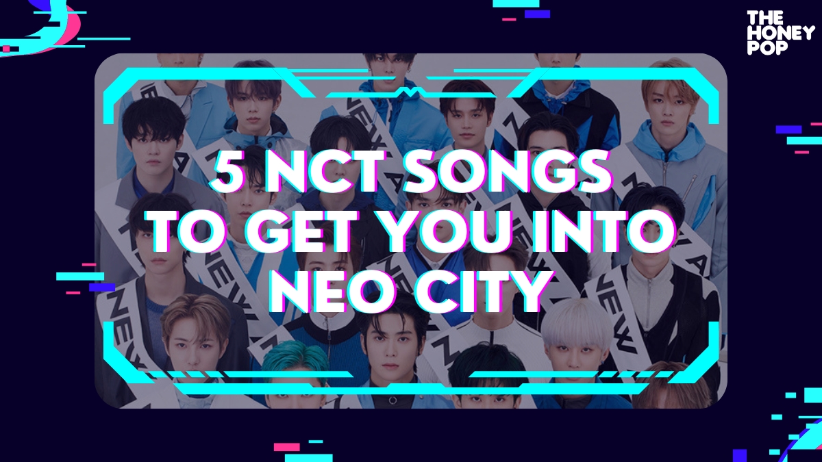 5 NCT Songs to Get You in Neo City! - The Honey POP