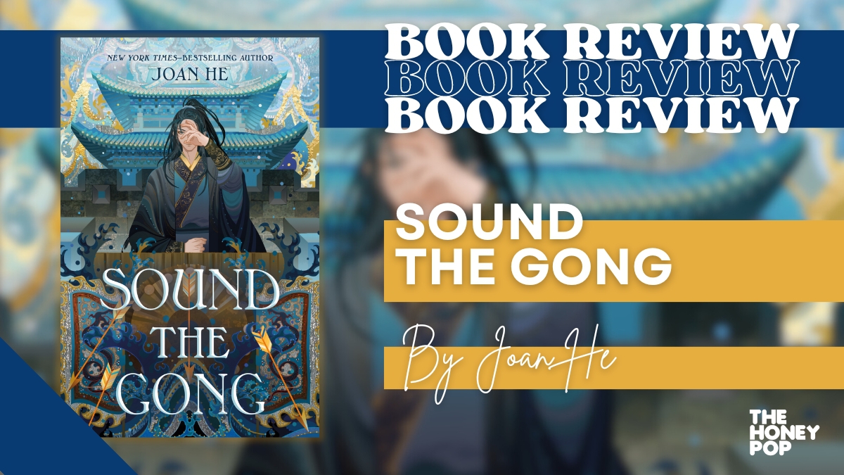 3 Reasons To Read Sound The Gong By Joan He - The Honey POP