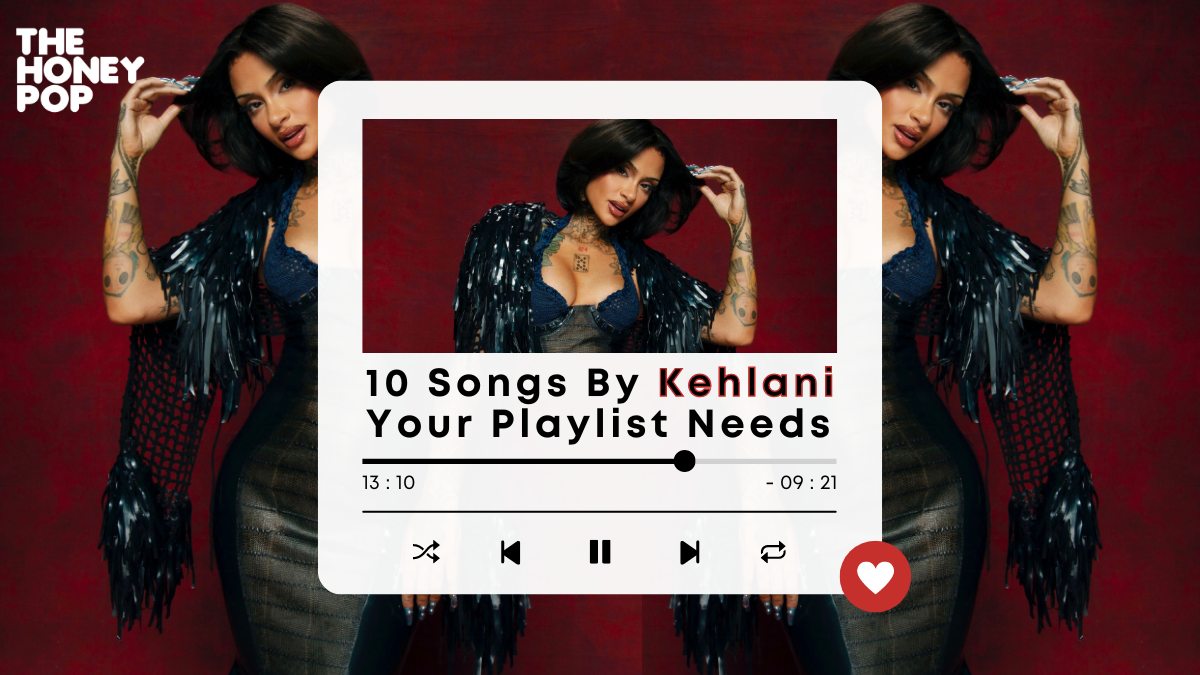 10 Songs By Kehlani Your Playlist Needs - The Honey POP