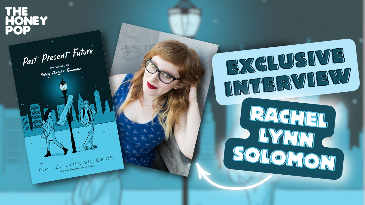 Exclusive Interview: Rachel Lynn Solomon on Past Present Future - The ...