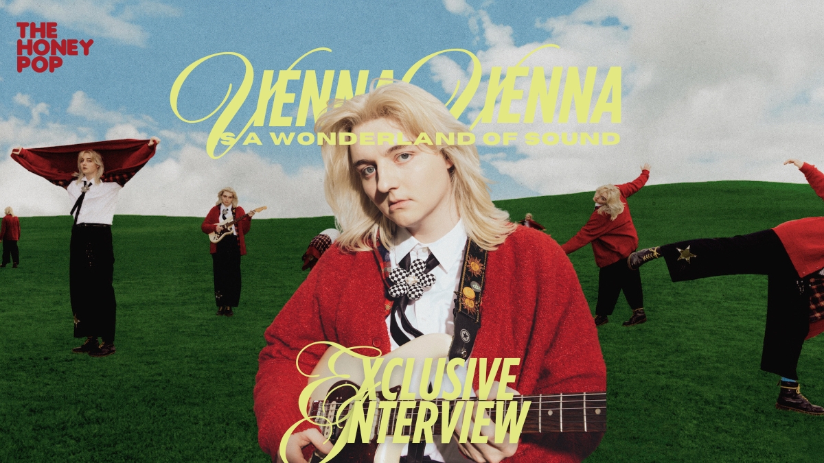 Exclusive Interview: Vienna Vienna Is A Wonderland Of Sound - The Honey POP
