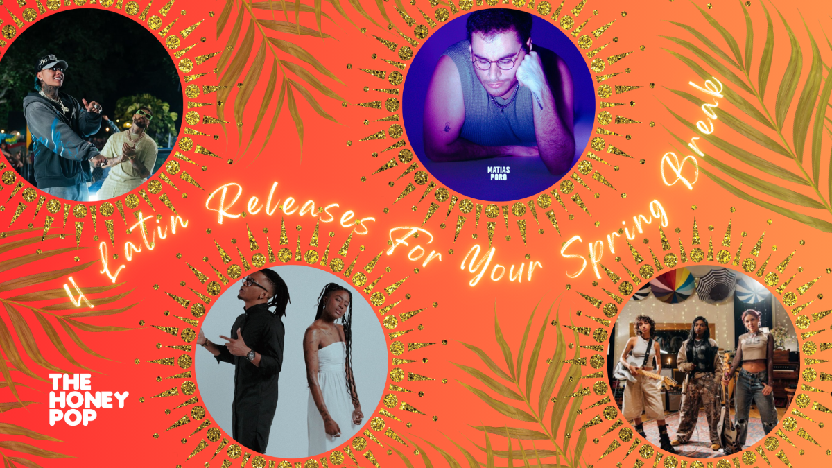 4 Latin Releases For Your Spring Break! - The Honey POP