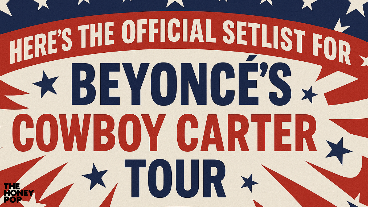 Here's The Official Setlist For Beyoncé's COWBOY CARTER Tour - The ...