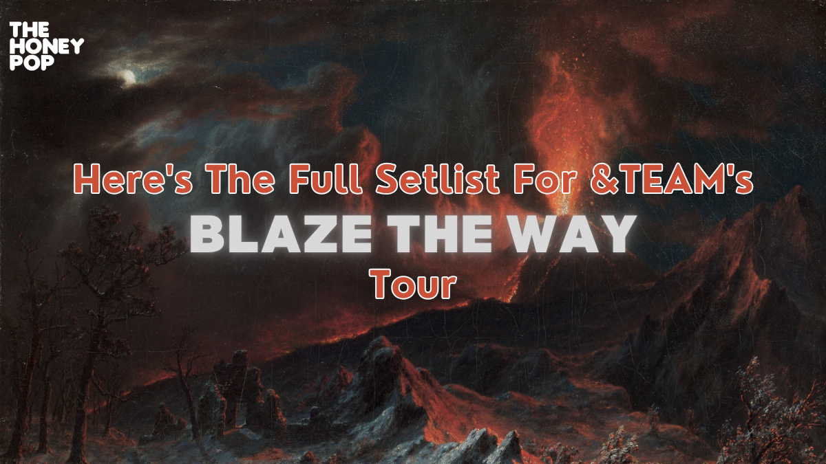 Here's The Full Setlist For &TEAM's BLAZE THE WAY Tour - The Honey POP
